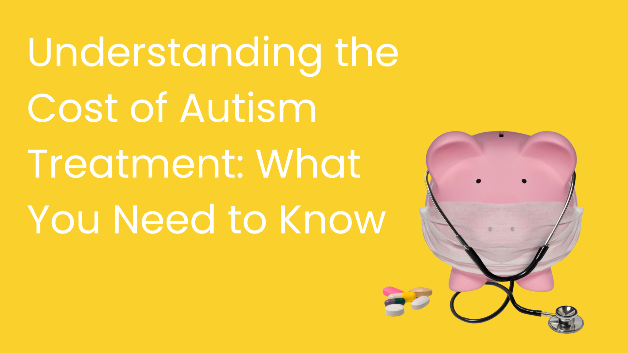 Understanding the Cost of Autism Treatment: What You Need to Know ...